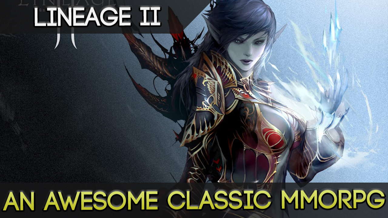 Lineage II - A Fun, Classic MMORPG Every Person Should Play Once!