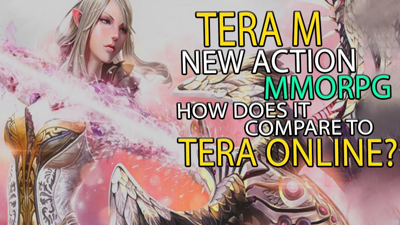 TERA M - New Upcoming Action MMORPG - How Does it Compare to TERA Online?